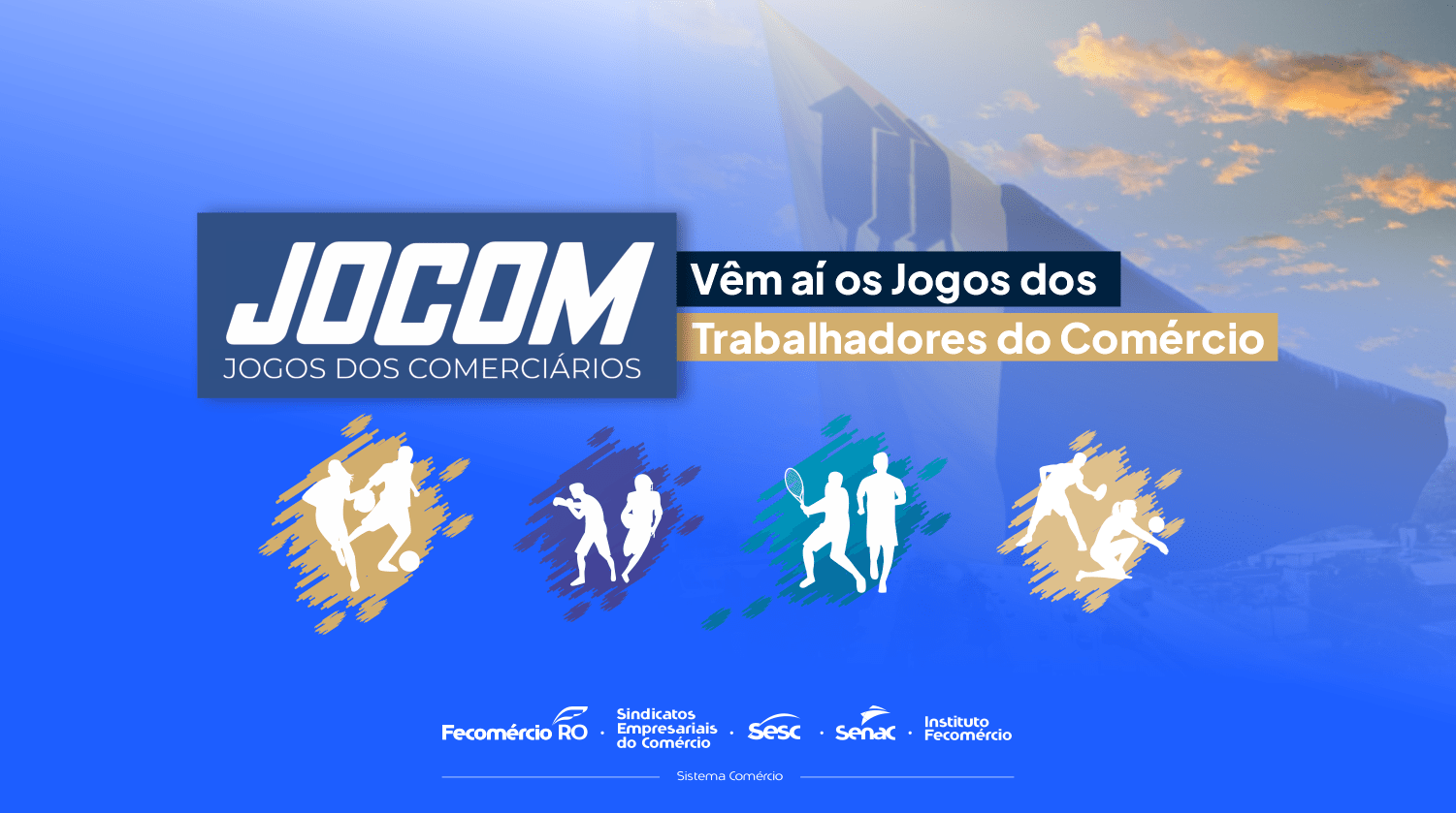 Vêm aí os Jogos dos Trabalhadores do Comércio – JOCOM - Fecomércio RO